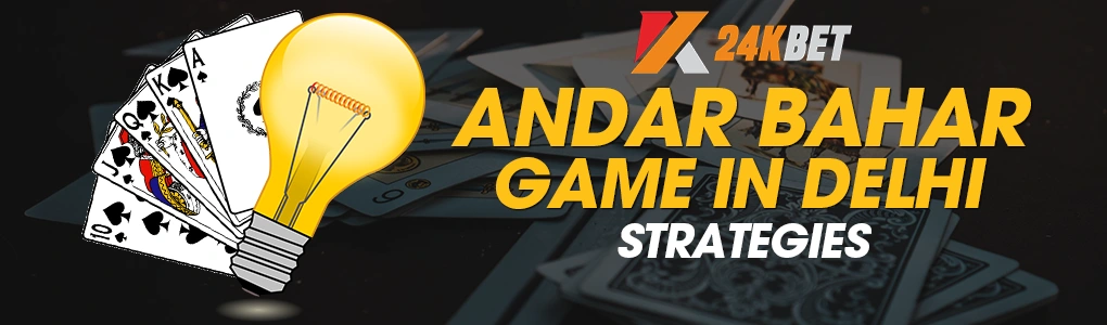 Andar Bahar Games In Delhi India: Best Guide Card Games 2024 - 24KBET India
